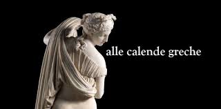 Alle Calende Greche: Origine e Significato di un’Espressione Intramontabile
